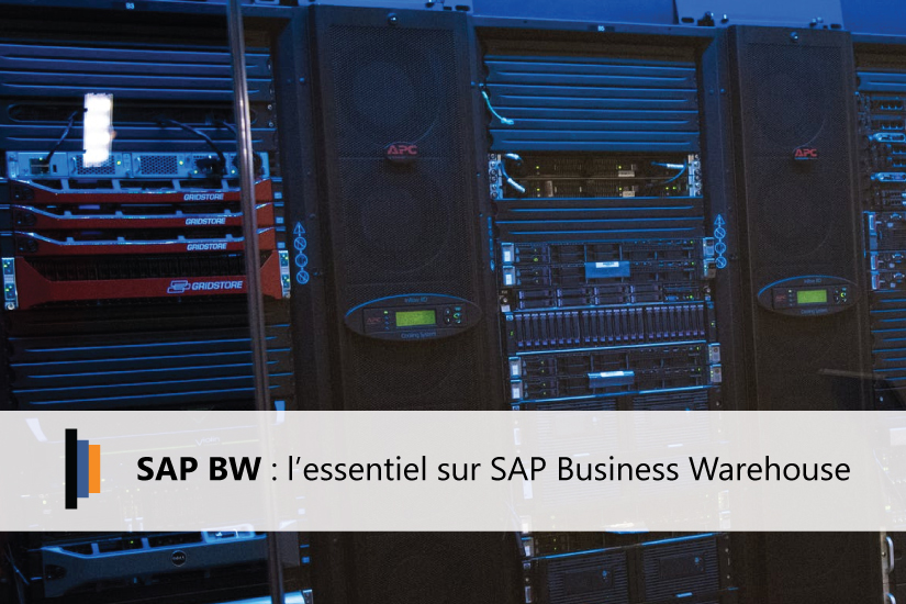 SAP BW : présentation de l'outil SAP Business Warehouse