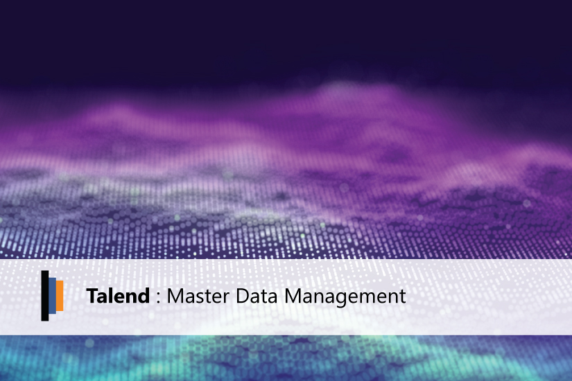 Talend Master Data Management Focus sur la solution Talend MDM Talend Master Data Management Focus sur la solution Talend MDM