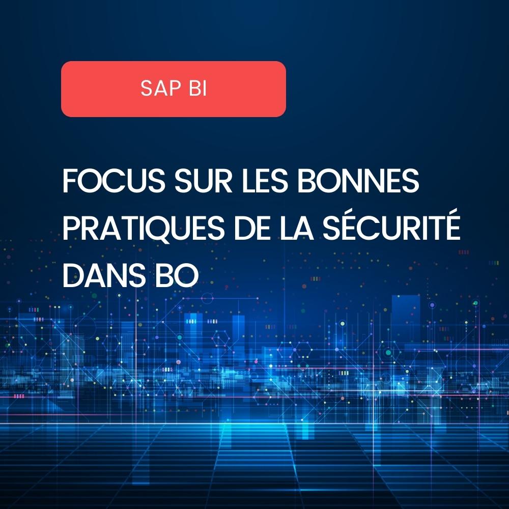Sécurité et BusinessObjects : quelles sont les bonnes pratiques Sécurité et BusinessObjects : quelles sont les bonnes pratiques