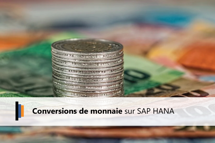 Conversion de monnaie sur SAP HANA : Comment faire