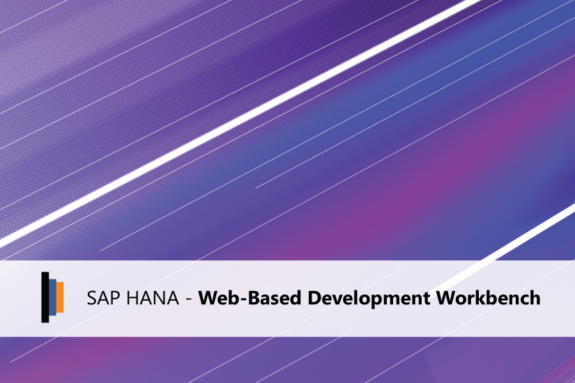 SAP HANA Web Based Development Workbench : présentation SAP HANA Web Based Development Workbench : présentation