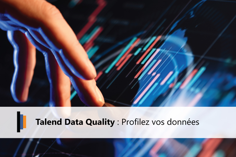 Talend Data Quality : La qualité des données au coeur de Talend Cloud