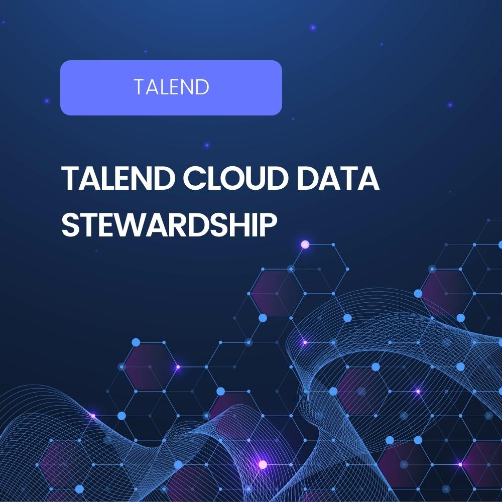 Talend Cloud Data Stewardship - L'outil phare de la gouvernance Talend Cloud Data Stewardship - L'outil phare de la gouvernance